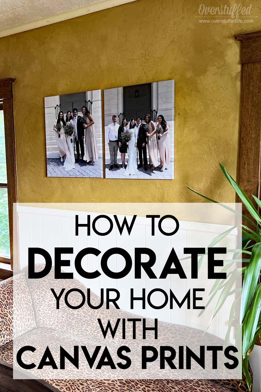 How to Decorate Your Home with Canvas Prints - Overstuffed Life